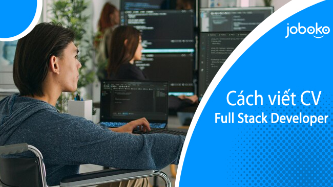 # Cách viết CV Full Stack Developer, Full-stack web Developer # Nền tảng JobOKO