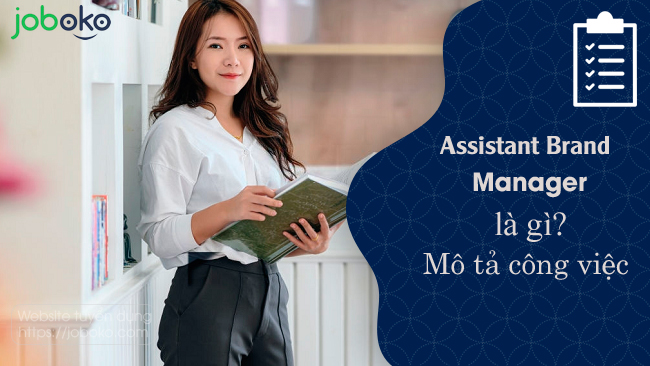# Assistant Brand Manager là gì? Mô tả công việc của Assistant Brand ...